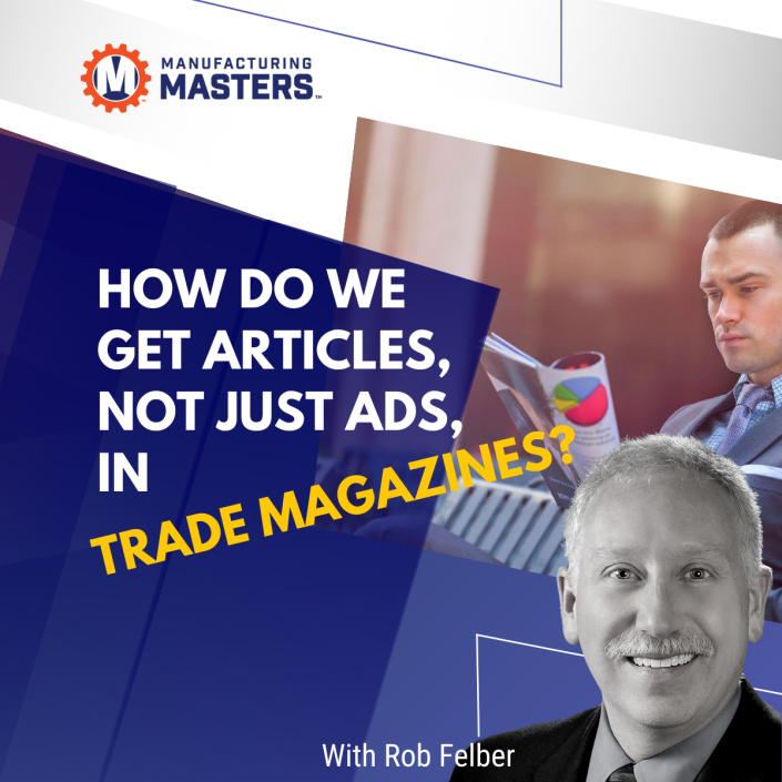 How Do We Get Articles, Not Just Ads, in Trade Magazines? Manufacturing ...