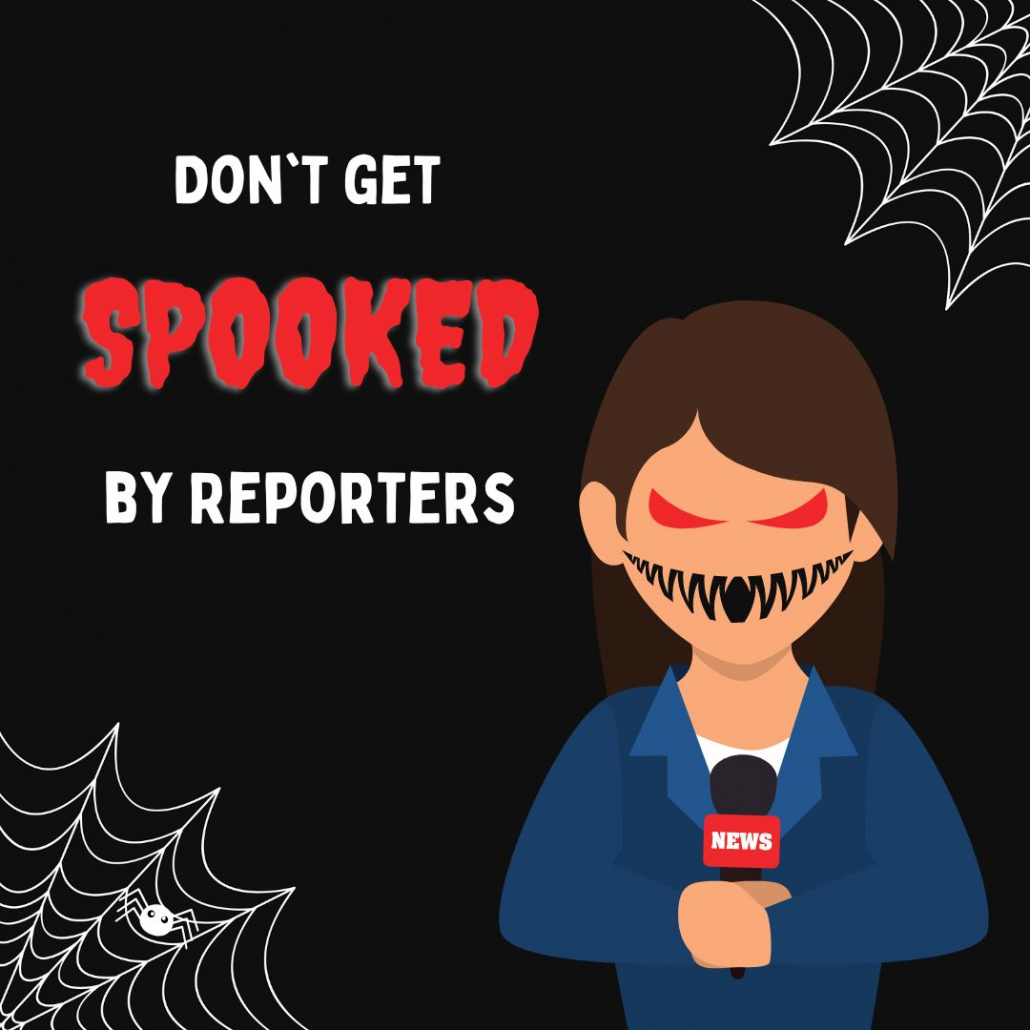 Don't Get SPOOKED by Reporters - Adventures in Marketing